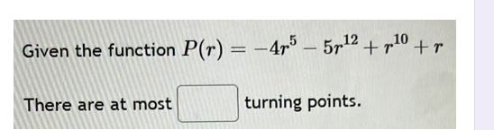 Solved Given the function P(r)=−4r5−5r12+r10+r There are at | Chegg.com