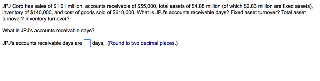 Solved JPJ Corp has sales of $1.01 million, accounts | Chegg.com