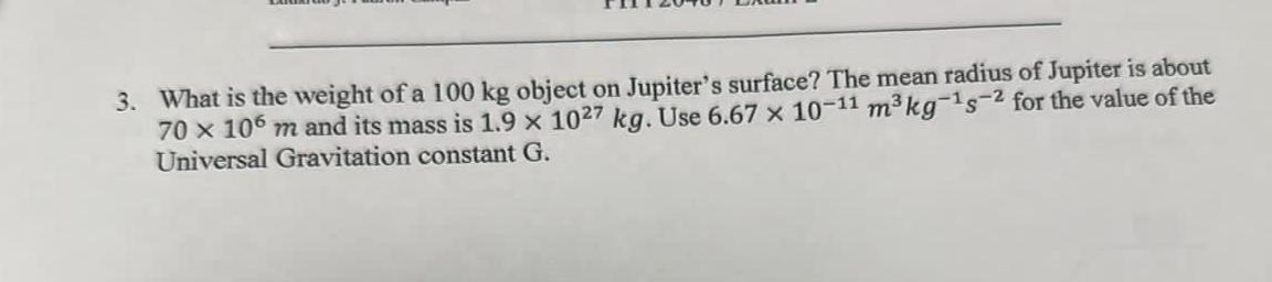 Solved 3. What is the weight of a 100 kg object on Jupiter's | Chegg.com