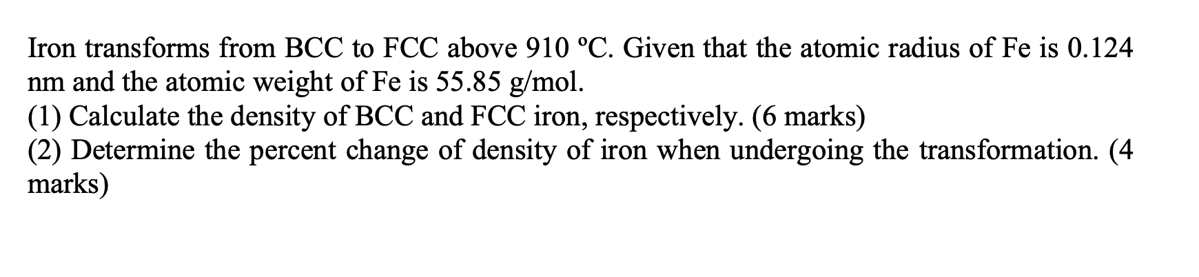 Solved Iron transforms from BCC to FCC above 910 °C. Given | Chegg.com