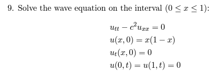 Solved 9. Solve the wave equation on the interval (0≤x≤1) : | Chegg.com