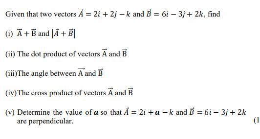 Solved Given that two vectors A = 2i +2j - k and B = 6i – 3j | Chegg.com