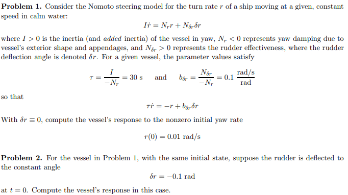 Solved Problem 1. Consider the Nomoto steering model for the | Chegg.com