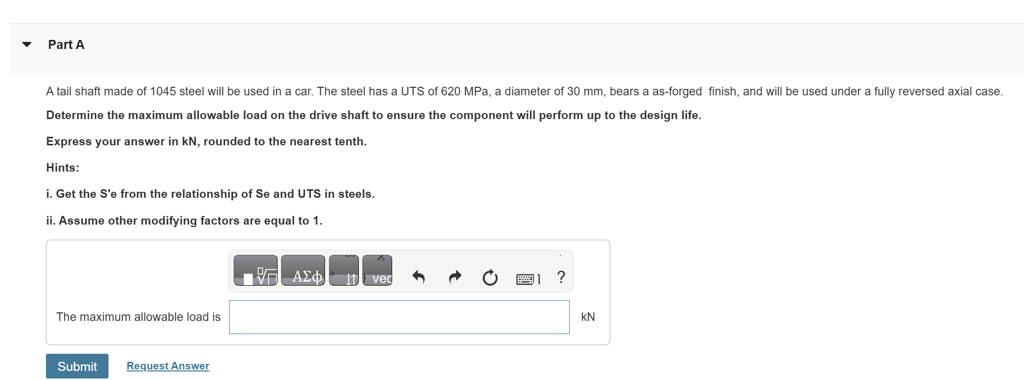 Solved Part A A tail shaft made of 1045 ﻿steel will be used | Chegg.com