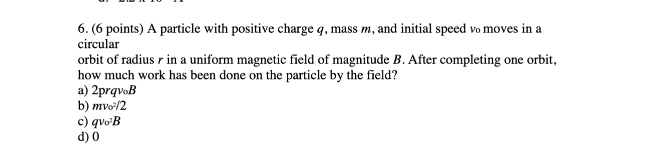 Solved 6. (6 points) A particle with positive charge q, mass | Chegg.com