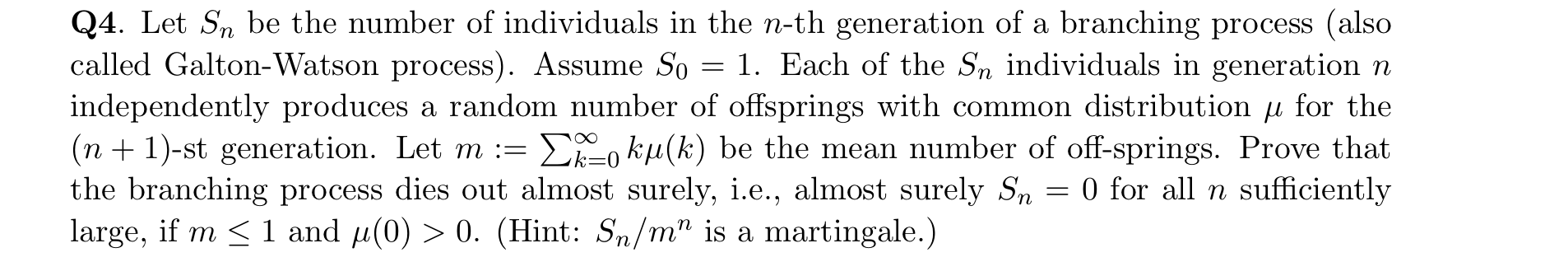 Solved Q4. Let Sn be the number of individuals in the n-th | Chegg.com