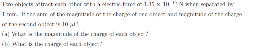 Solved Two objects attract each other with a electric force | Chegg.com