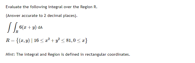 Solved Evaluate the following integral over the Region R. | Chegg.com