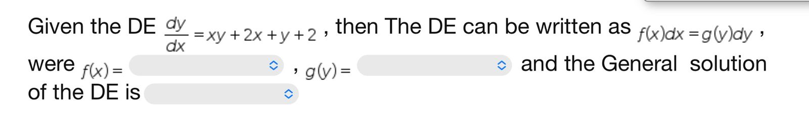 Solved Given the DE dxdy=xy+2x+y+2, then The DE can be | Chegg.com