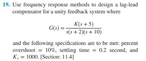Solved 19. Use frequency response methods to design a | Chegg.com