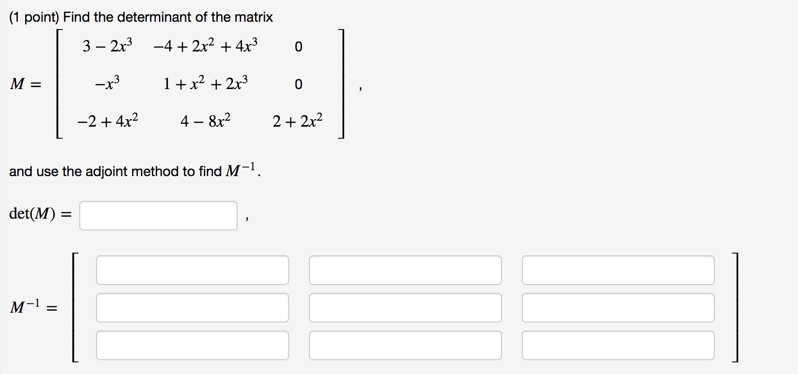 Solved (1 point) Find the determinant of the matrix 3 – 2x3 | Chegg.com
