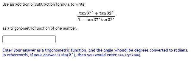 Solved Use an addition or subtraction formula to write tan | Chegg.com