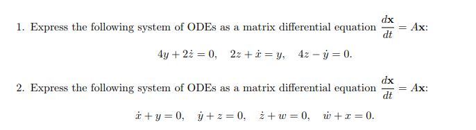 Solved dx I. Express the following system of ODEs as a | Chegg.com