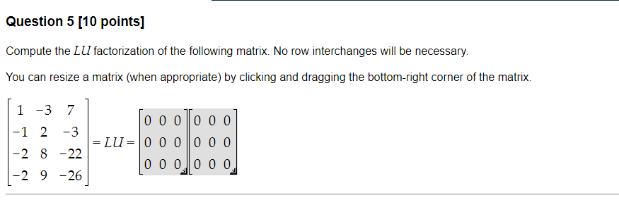 Solved Question 5 [10 points] Compute the LU factorization | Chegg.com