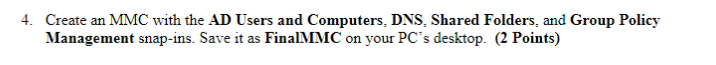 Solved 4. Create an MMC with the AD Users and Computers, | Chegg.com