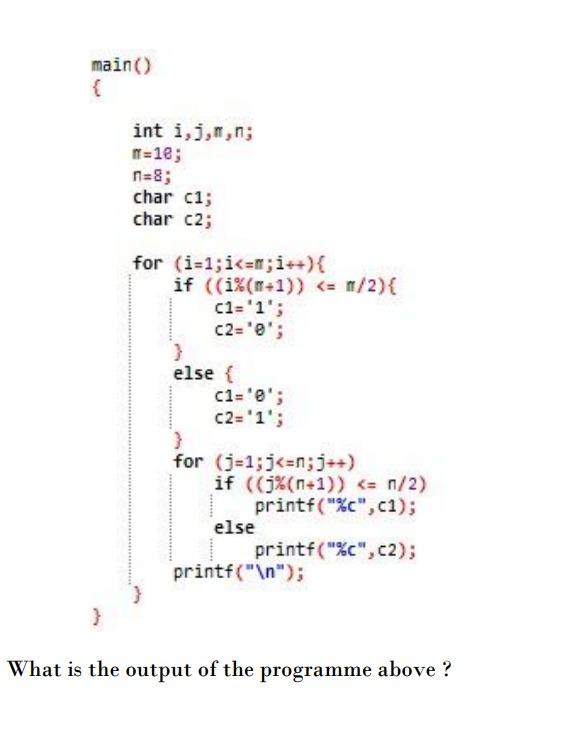 Solved main() { int i, j,n,n; =10; =8; char c1; char c2; for | Chegg.com