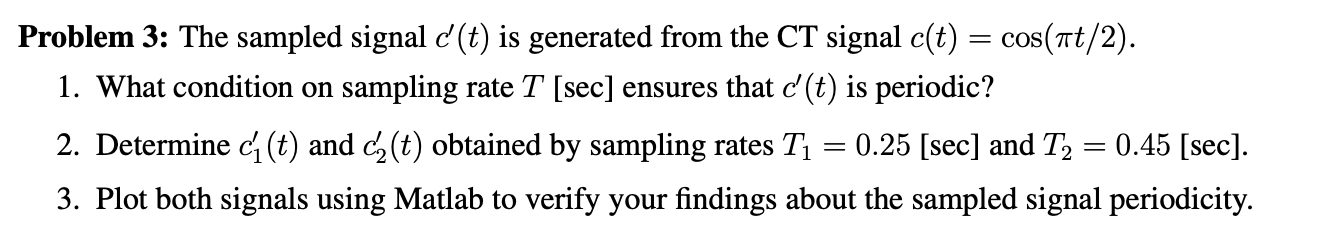Solved Problem 3: The sampled signal c(t) is generated from | Chegg.com
