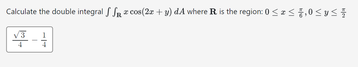 Solved Calculate the double integral ∬Rxcos(2x+y)dA ﻿where R | Chegg.com