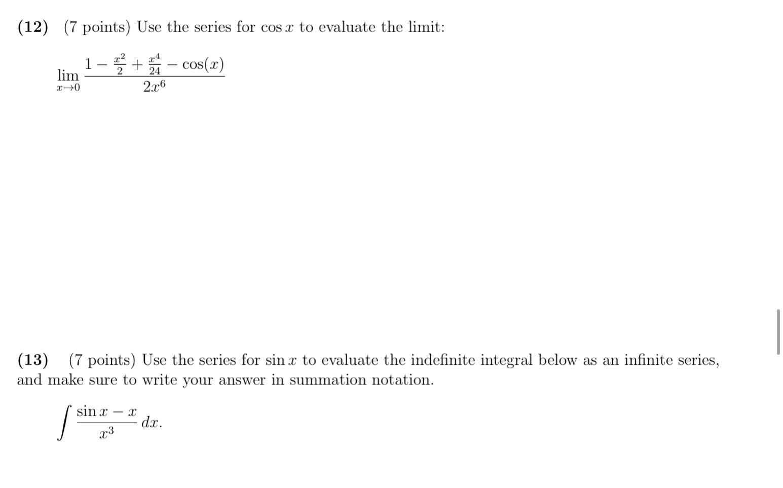 Solved (12) (7 points) Use the series for cos x to evaluate | Chegg.com