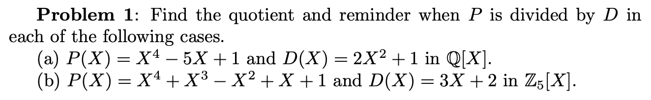 Solved Problem 1: Find the quotient and reminder when P is | Chegg.com