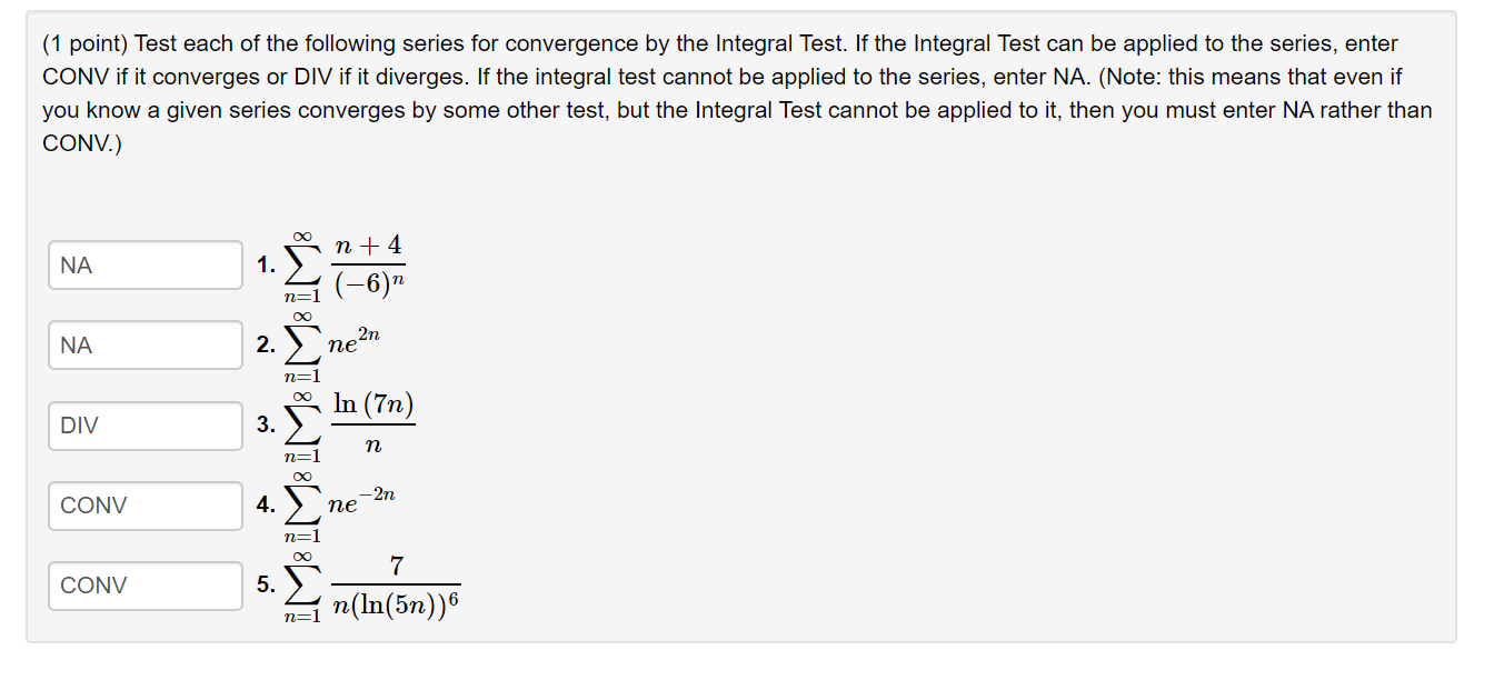 Solved (1 point) Test each of the following series for | Chegg.com Solved (1 point) Test each of the following series for | Chegg.com