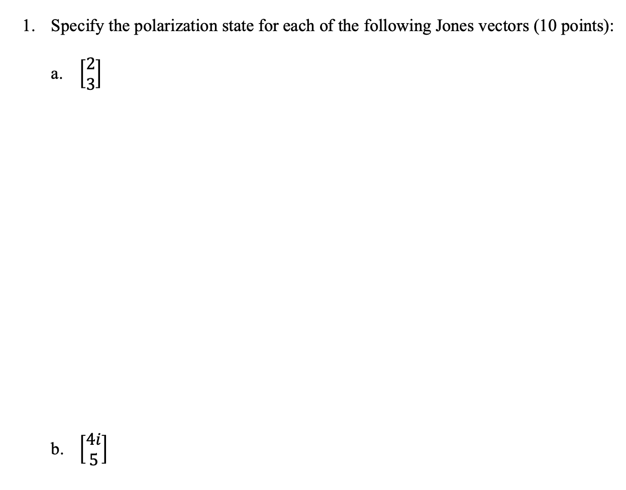 Solved 1. Specify the polarization state for each of the | Chegg.com
