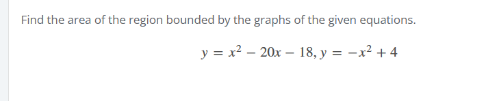 Solved Find the area of the region bounded by the graphs of | Chegg.com