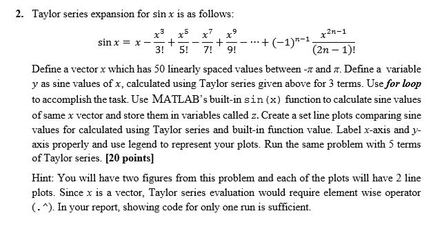 Solved 2. Taylor series expansion for sin x is as follows: - | Chegg.com