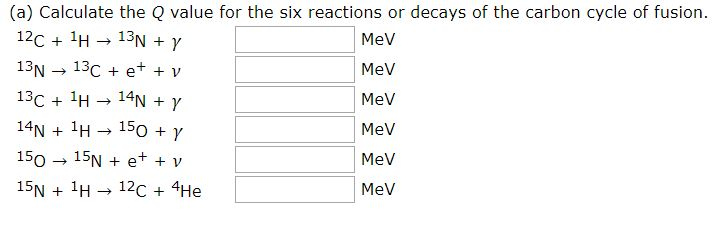 Solved (a) Calculate the Q value for the six reactions or | Chegg.com