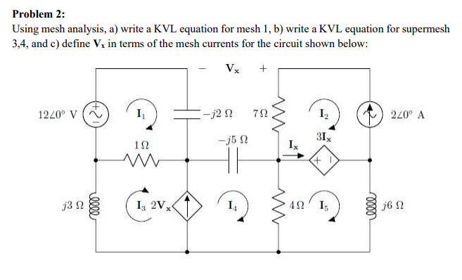 Solved Problem 2: Using mesh analysis, a) write a KVL | Chegg.com