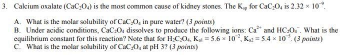 Solved 3. Calcium oxalate (CaC2O4) is the most common cause | Chegg.com