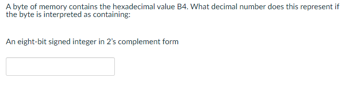 Solved A byte of memory contains the hexadecimal value B4. | Chegg.com