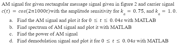AM signal for given rectangular message signal given | Chegg.com