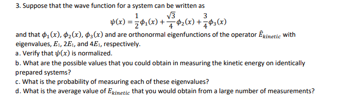 Solved 3. Suppose that the wave function for a system can be | Chegg.com