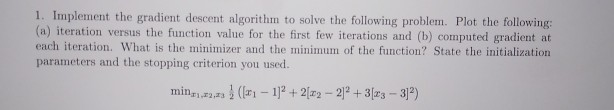 Solved 1. Implement the gradient descent algorithm to solve | Chegg.com