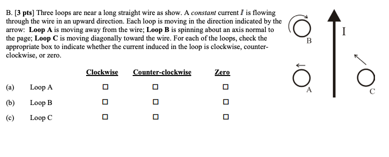 Solved I B. [3 pts] Three loops are near a long straight | Chegg.com