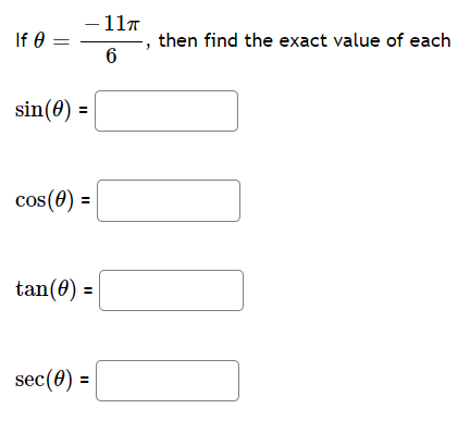 Solved If θ=6−11π, then find the exact value of each sin(θ)= | Chegg.com