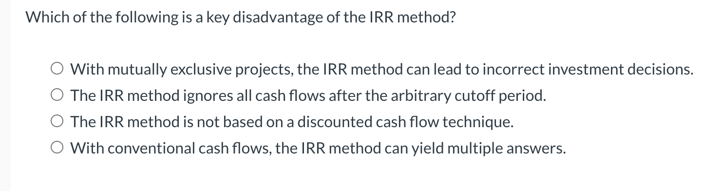 Solved The NPV and IRR methods will always agree when you | Chegg.com