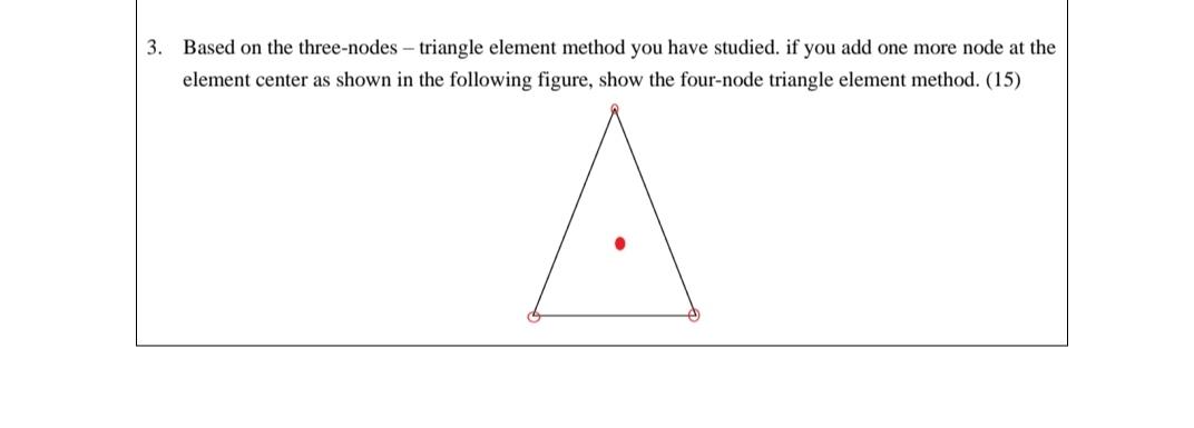 Solved 3. Based on the three-nodes - triangle element method | Chegg.com