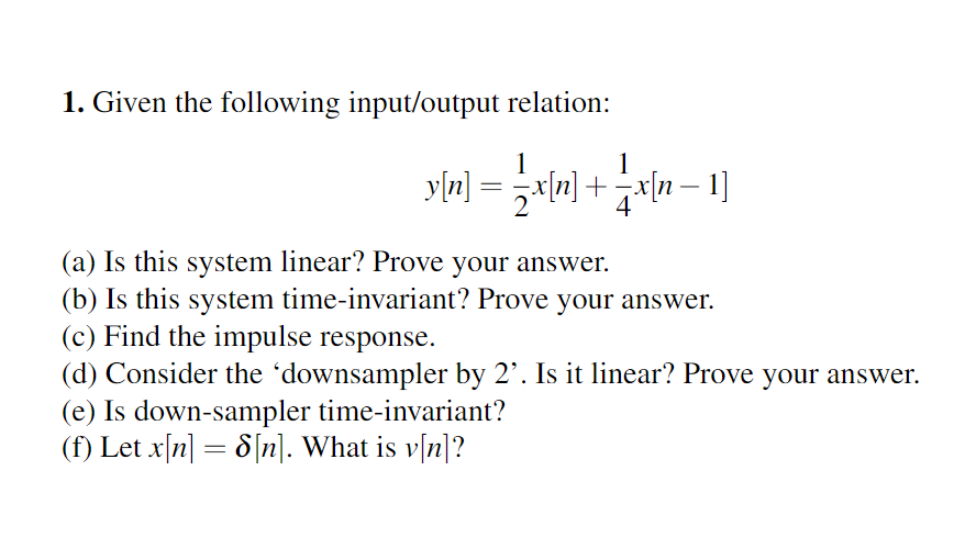 Solved 1. Given the following input/output relation: | Chegg.com