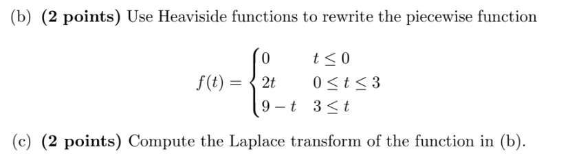Solved (b) (2 points) Use Heaviside functions to rewrite the | Chegg.com