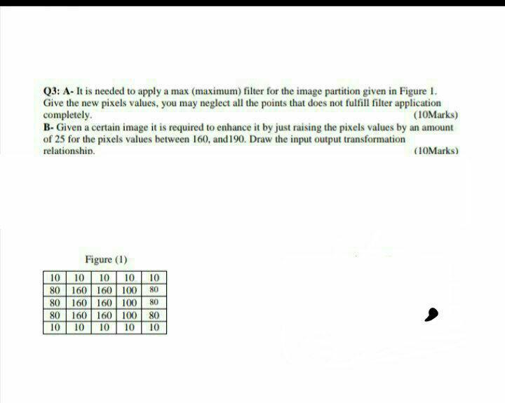 Solved Q3: A- It is needed to apply a max (maximum) filter | Chegg.com