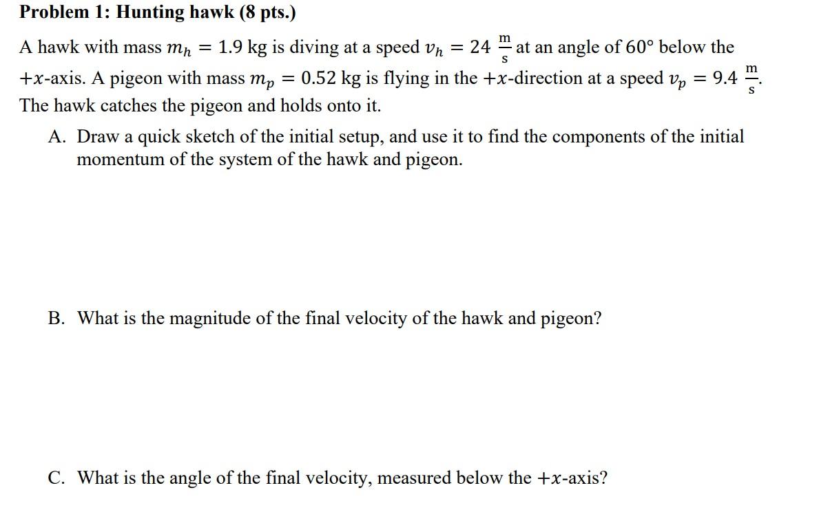Solved Problem 1: Hunting hawk (8 pts.) A hawk with mass | Chegg.com