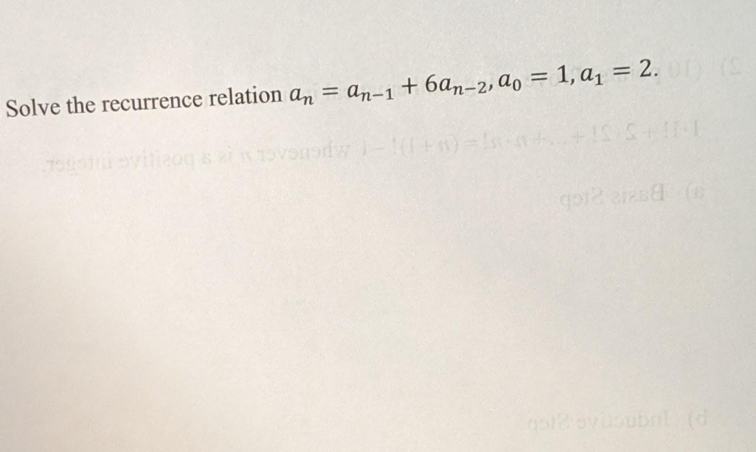 Solved Solve the recurrence relation an = An-1 + 6an-2, ao = | Chegg.com