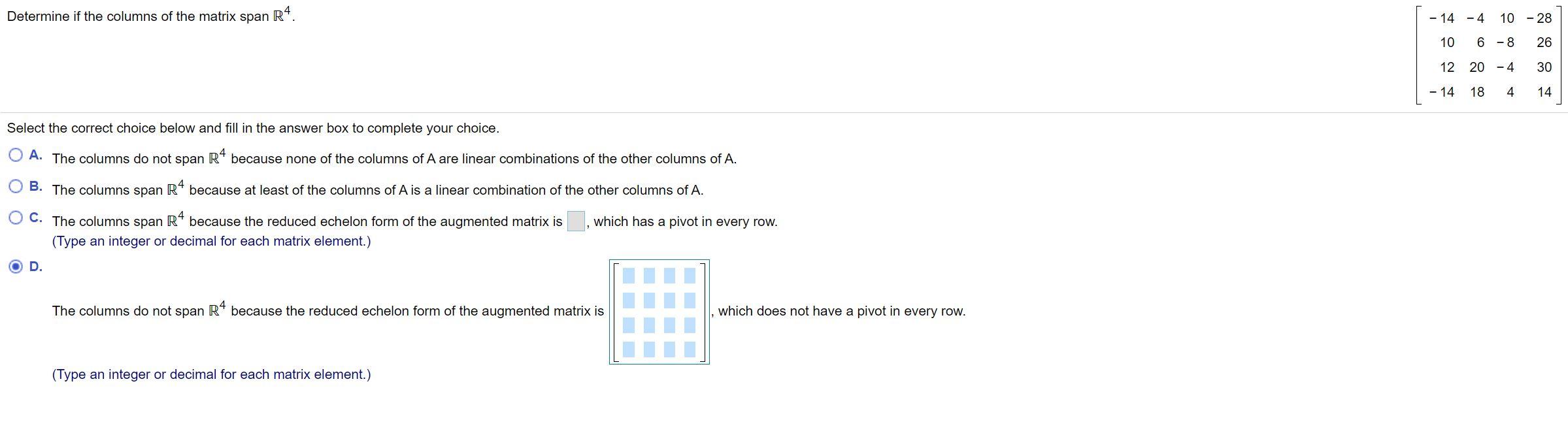 Solved Determine if the columns of the matrix span R4. - 14 | Chegg.com