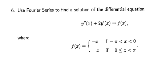 Solved Use Fourier Series to find a solution of the | Chegg.com