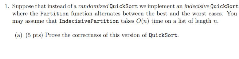 Solved 1 Suppose That Instead Of A Randomized Quicksort We 