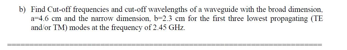 Solved b) Find Cut-off frequencies and cut-off wavelengths | Chegg.com