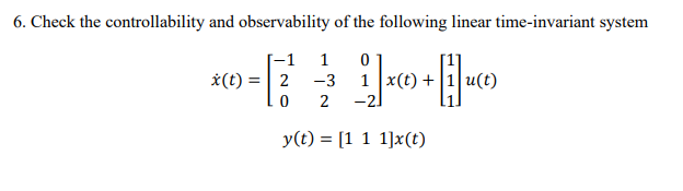 Solved 6. Check the controllability and observability of the | Chegg.com