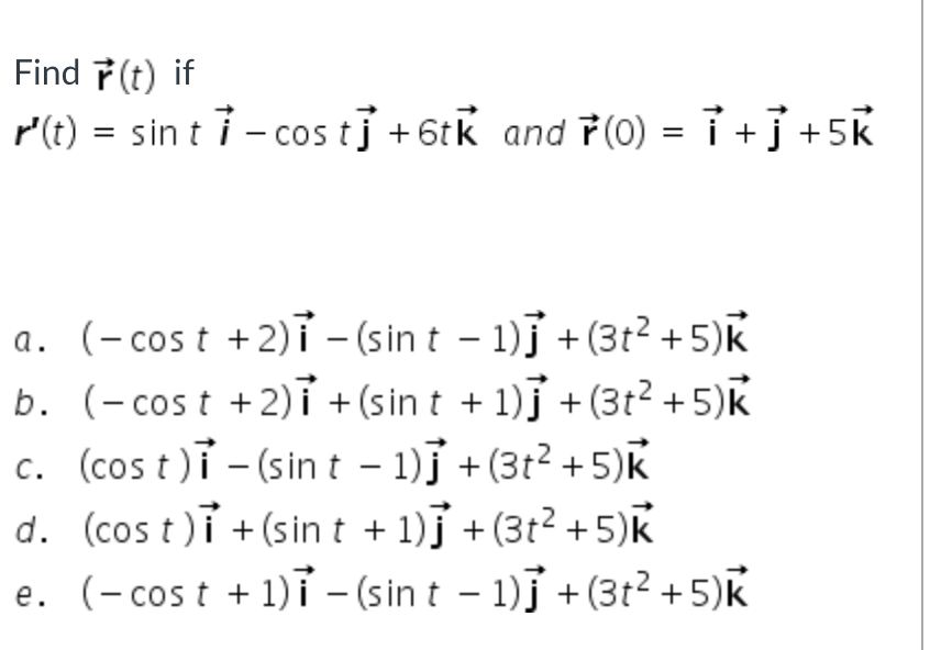 Solved Find † (t) if r'(t) = sin ti -cos tj +6tk and 7(0) = | Chegg.com